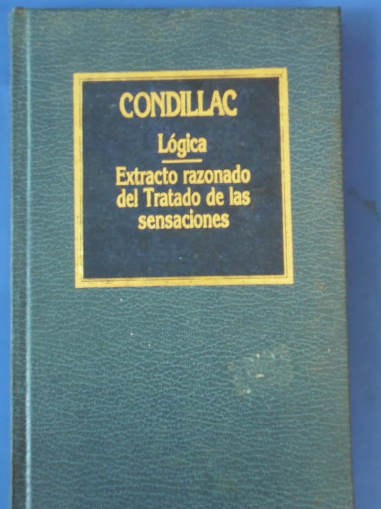 LA PLUMA LIBROS: LOGICA/TRATADO DE LAS SENSACIONES - CONDILLAC