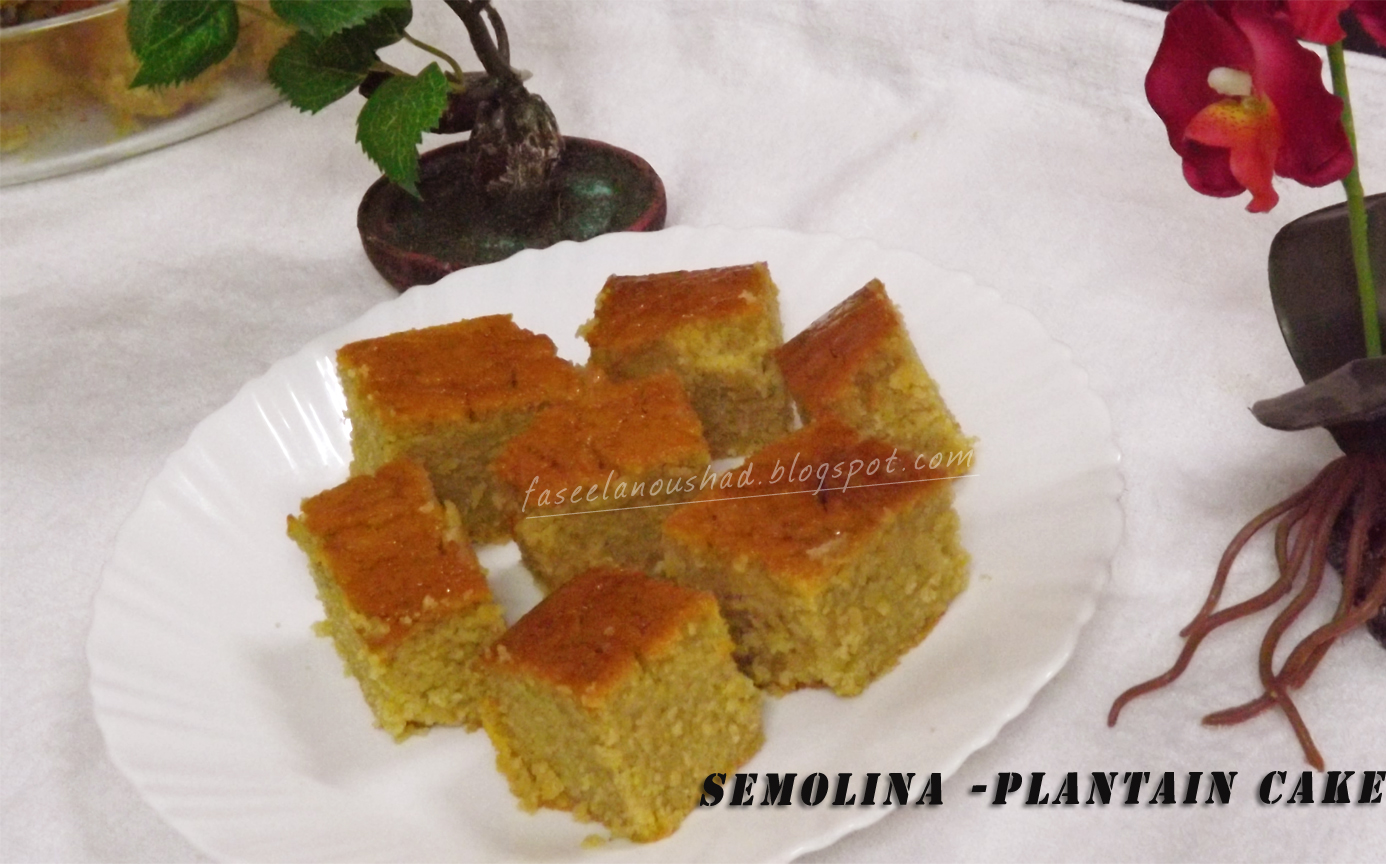 GOOD FOOD ENDS WITH GOOD TALK: Semolina-Plantain Cake