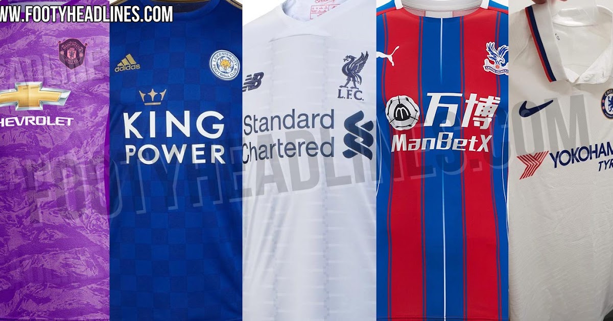 All 19-20 Premier League Kits Leaked / Released So Far - Footy Headlines