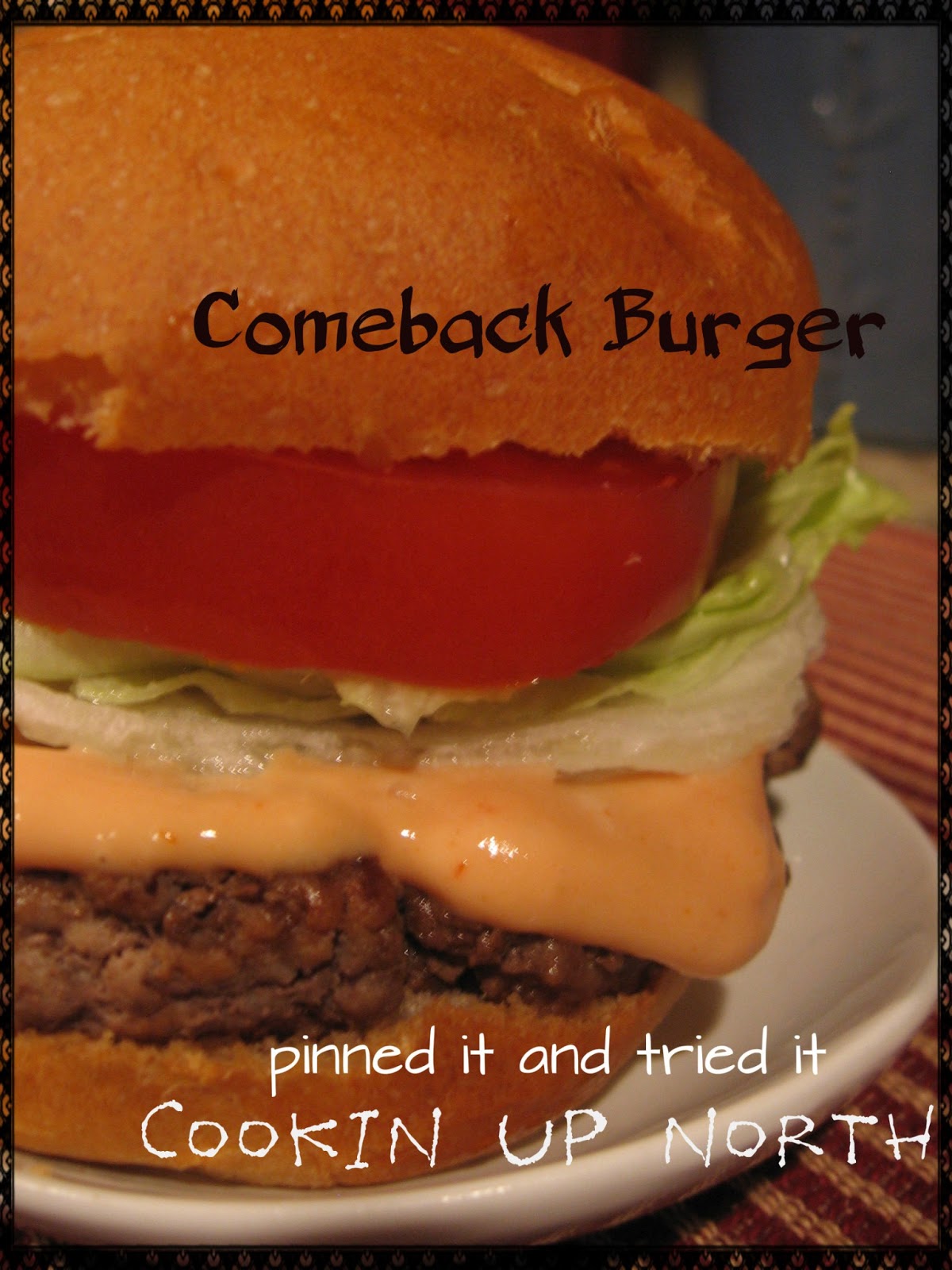 cookin' up north: Comeback burger...Pinned it and tried it