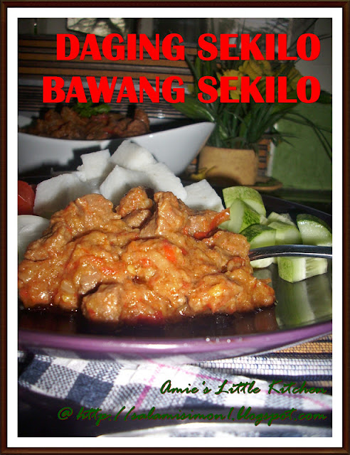 Daging Sekilo Bawang Sekilo - Amie's Little Kitchen