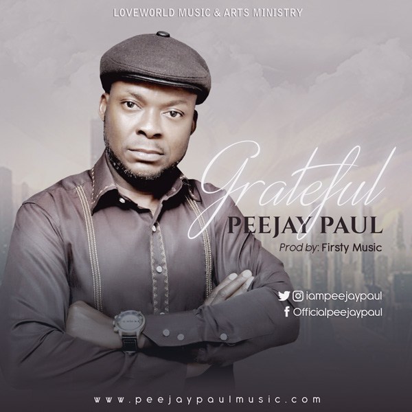 Peejay Paul – Grateful | @iAmPeejayPaul
