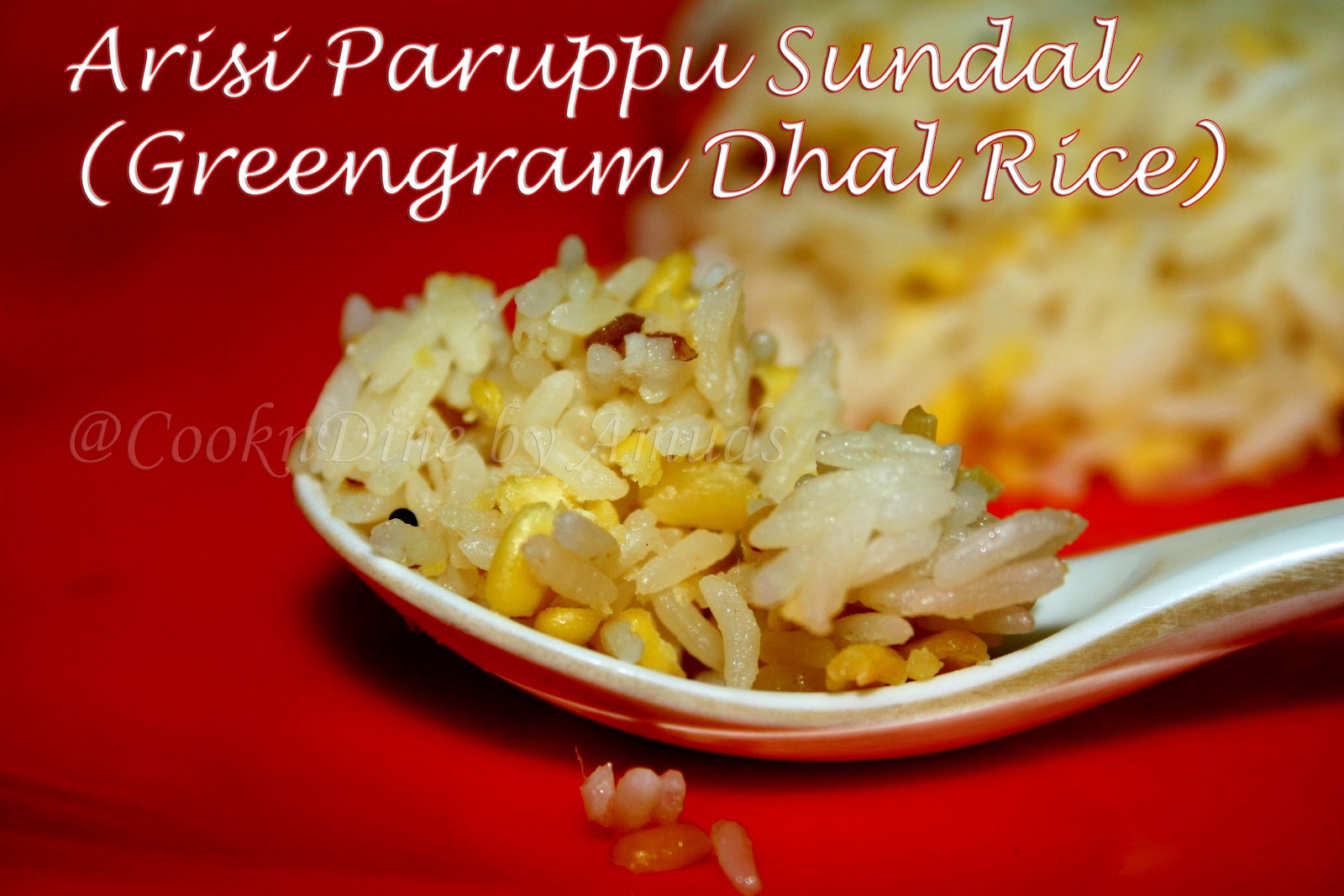 CooknDine....: Arisi Paruppu Sundal(PasiParuppu/greengram dhal Rice)
