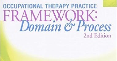 Occupational Therapy Practice Framework Second Edition