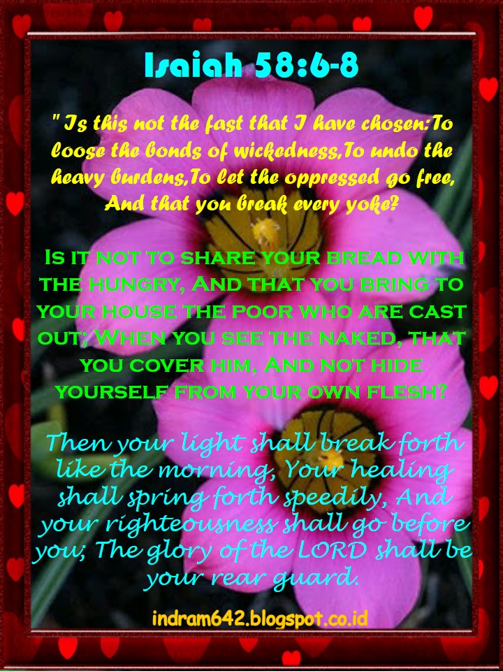 SENI MENULIS ISI HATI TUHAN : Yesaya 58:6-8 ; Isaiah 58:6-8