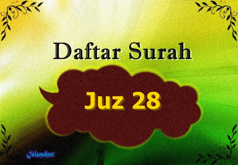 Daftar Surah Juz 28 dan Artinya | IslamDNet