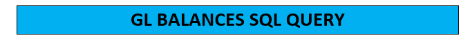 Oracle Application's Blog: GL Balances query in oracle apps