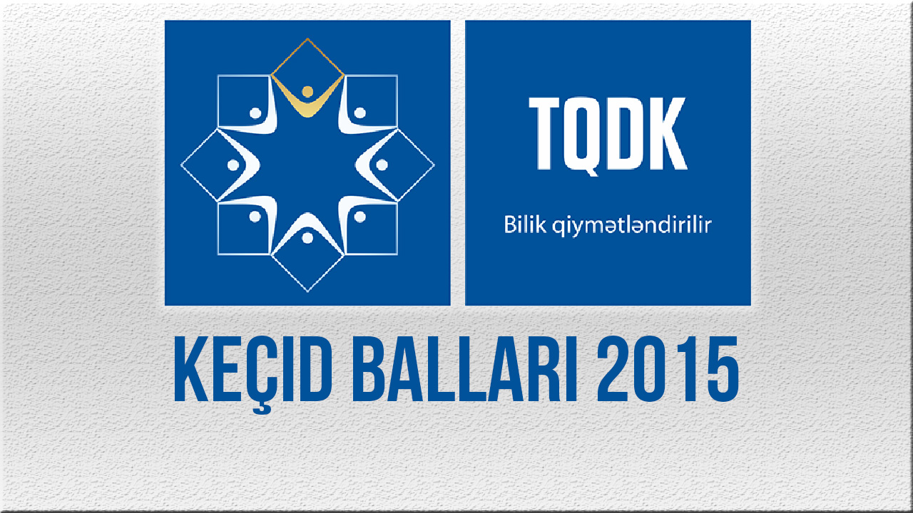 TQDK Keçid Balları 2015 | Intellektual Suallar