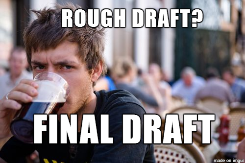 Rough draft, final draft