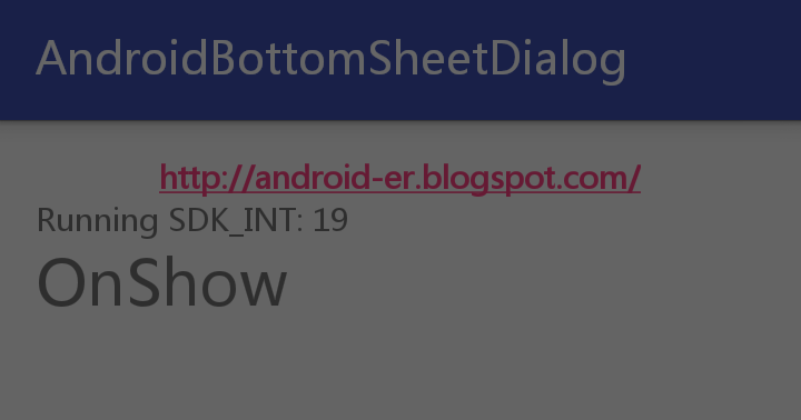 Android-er: BottomSheetDialog example Android-er: BottomSheetDialog example