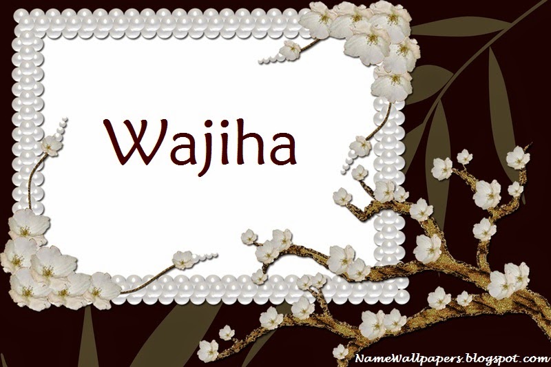 Wajiha Name Wallpapers Wajiha ~ Name Wallpaper Urdu Name Meaning Name ...
