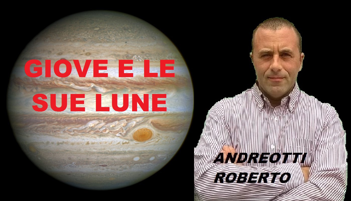 SISTEMA SOLARE: IL SISTEMA DI GIOVE, E TUTTI I SUOI SATELLITI. by Andreotti Roberto - INSA.