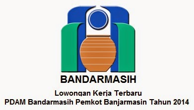 Lowongan Kerja Terbaru PDAM Bandarmasih Pemkot Banjarmasin Tingkat SMK ...