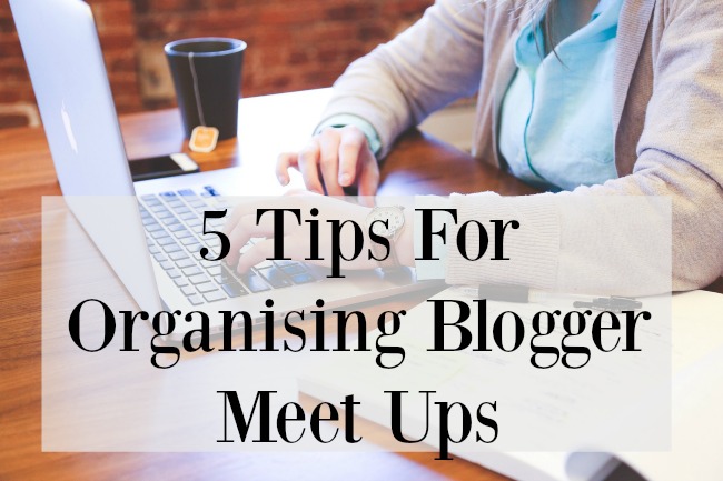 5 Tips For Organising Bloggers Meet Ups | Teddy Bears And Cardigans