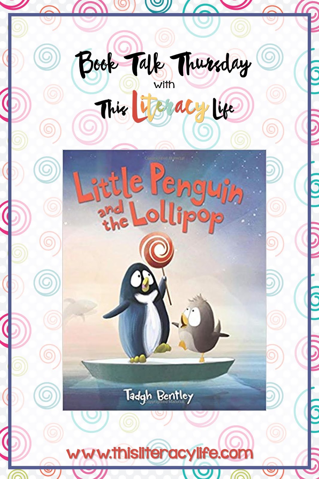 Little Penguin and the Lollipop on Book Talk Thursday | This Literacy Life