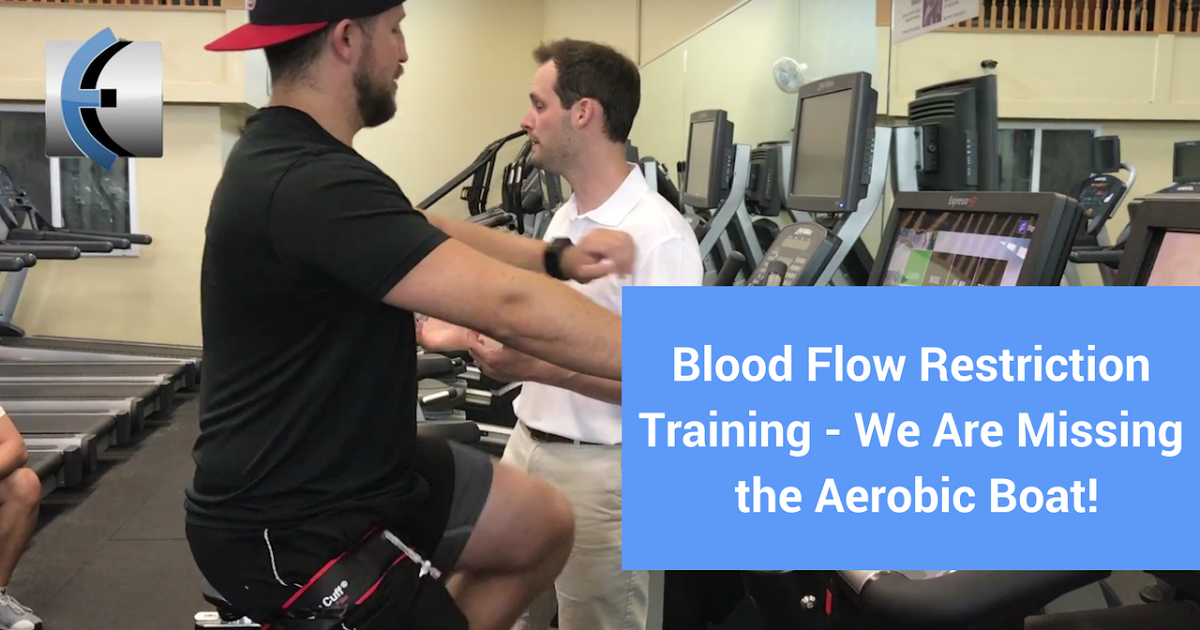 Blood Flow Restriction (BFR) Training - We Are Missing the Aerobic Boat ...