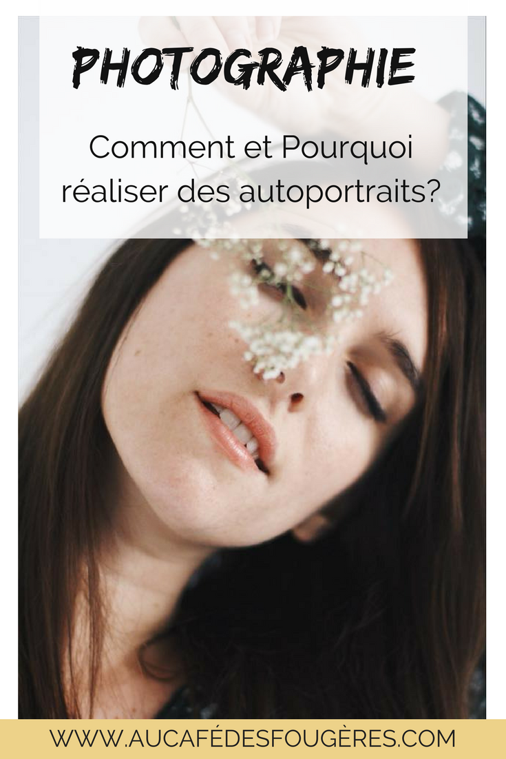 Mes autoportraits : Pourquoi et comment je les réalise - Au Café des ...