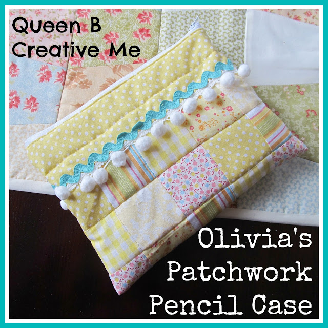 Queen B - Creative Me: Olivia's Patchwork Pencil Case