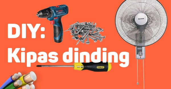 One Step: DIY: Memasang kipas dinding