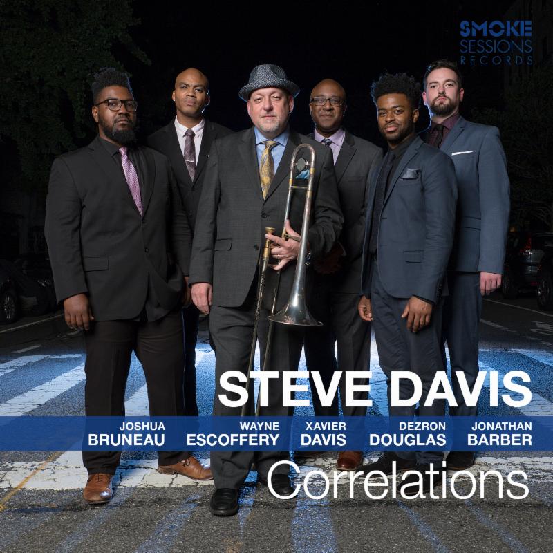 JAZZ CHILL : Trombonist Steve Davis Debuts His Powerhouse New Sextet on ...