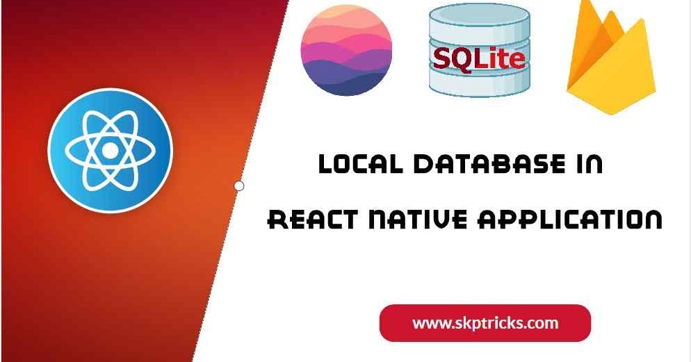 Local Database in React Native Application | SKPTRICKS