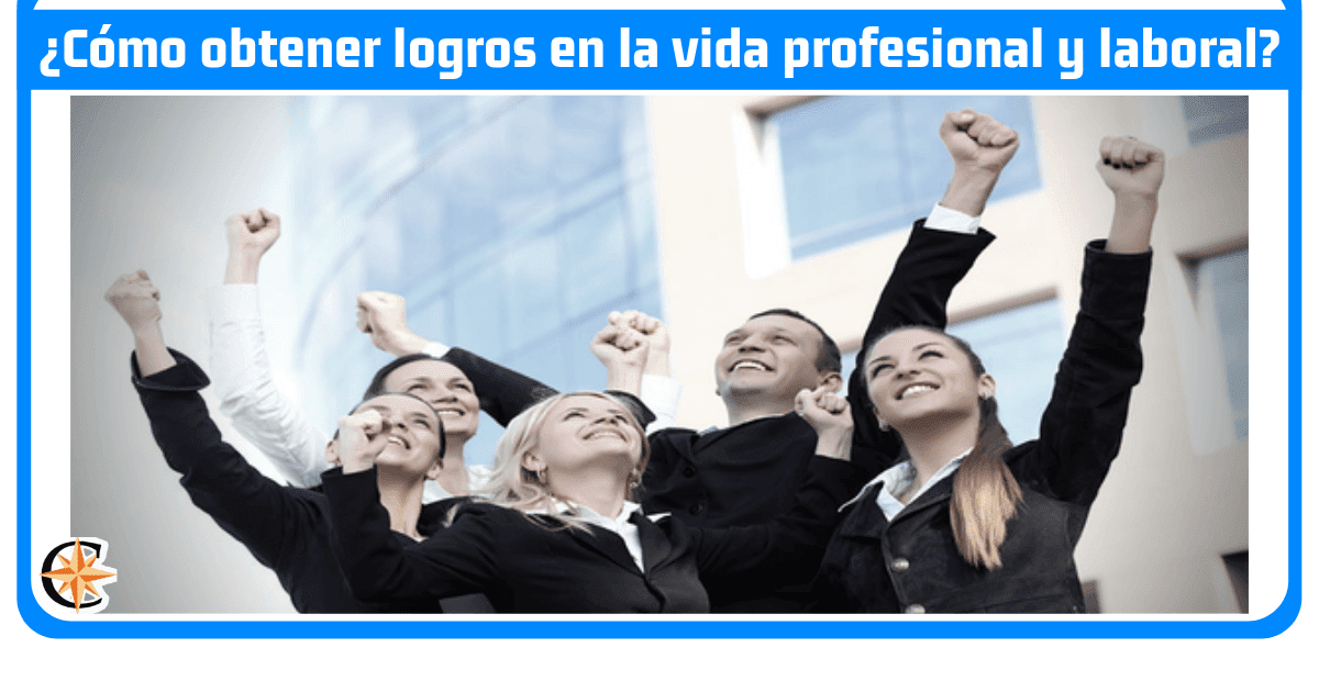 ¿Cómo obtener logros en la vida profesional y laboral? | Contador ...