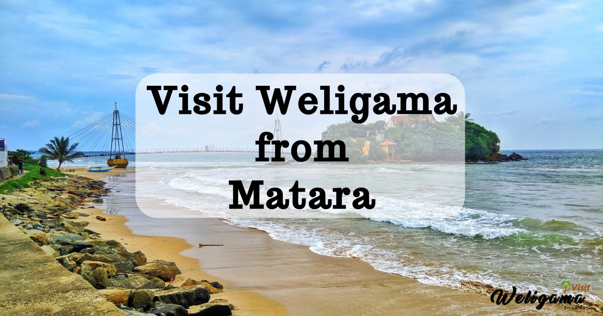 How to Visit Weligama from Matara | Visit Weligama