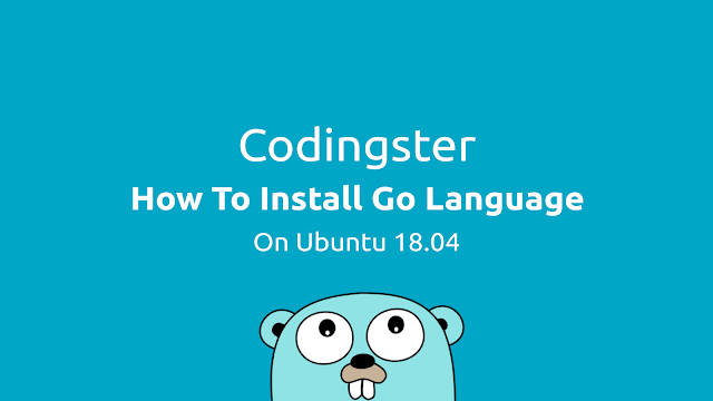 How To Install Go Language On Ubuntu 18 04 Codingster
