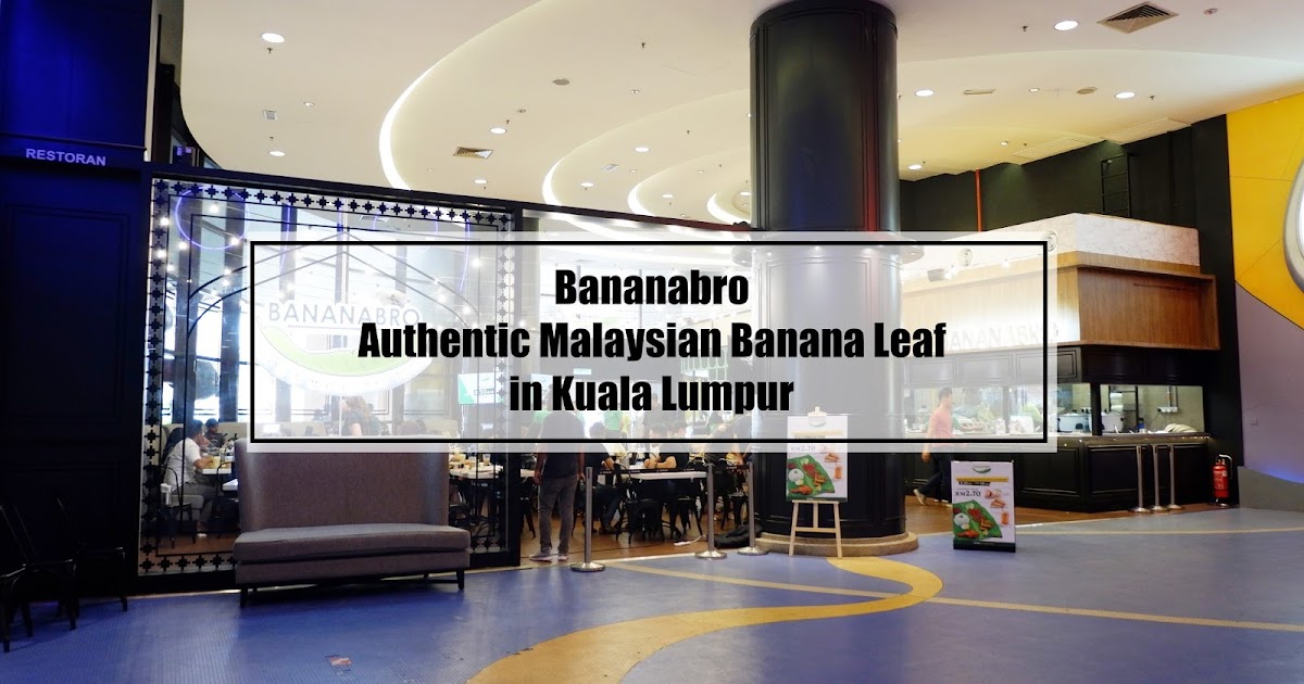 Sara Wanderlust: [REVIEW] Bananabro | Authentic Malaysian Banana Leaf ...