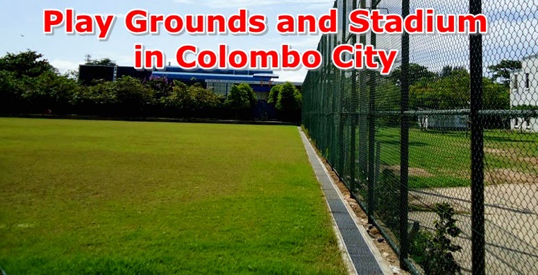 Play Grounds and Stadium in Colombo City - Guide to Colombo