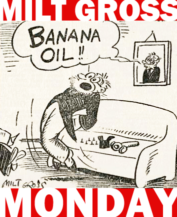 Screwball Comics: The Hilarious Hypocrisy of Banana Oil by Milt Gross ...