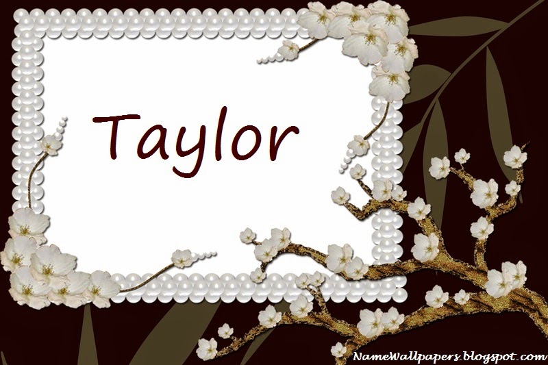 Taylor Name Wallpapers Taylor ~ Name Wallpaper Urdu Name Meaning Name ...