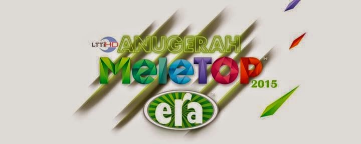 15 Keputusan Penuh Pemenang Anugerah MeleTOP Era (AME2015)..!!!