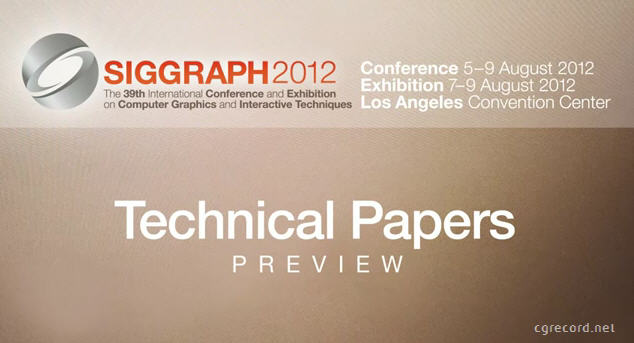 SIGGRAPH 2012: Technical Papers Preview Trailer | Computer Graphics ...