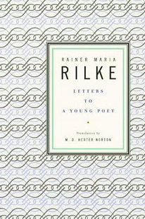 Letters to a Young Poet by Rainer Maria Rilke: book review