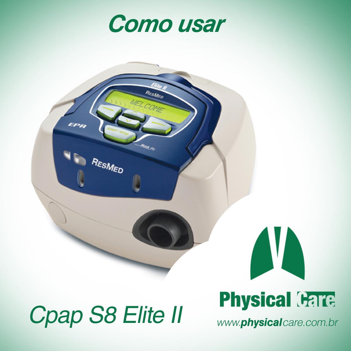 Physical Care Saúde | Fisioterapeutas especialistas do Sono: CPAP ResMed S8