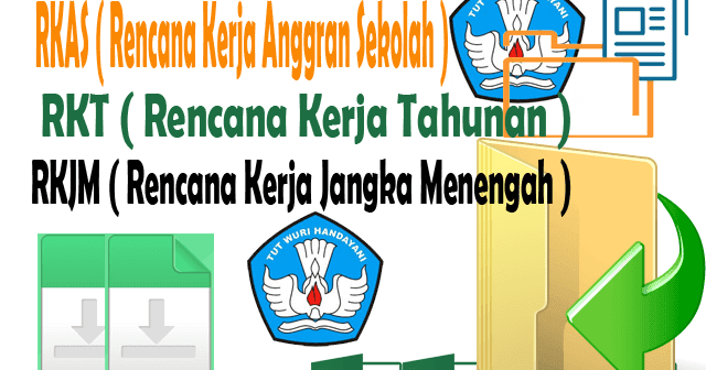 Download Aplikasi Contoh Laporan RKT, RKJM, RKAS Terbaru - Madrasah Folder