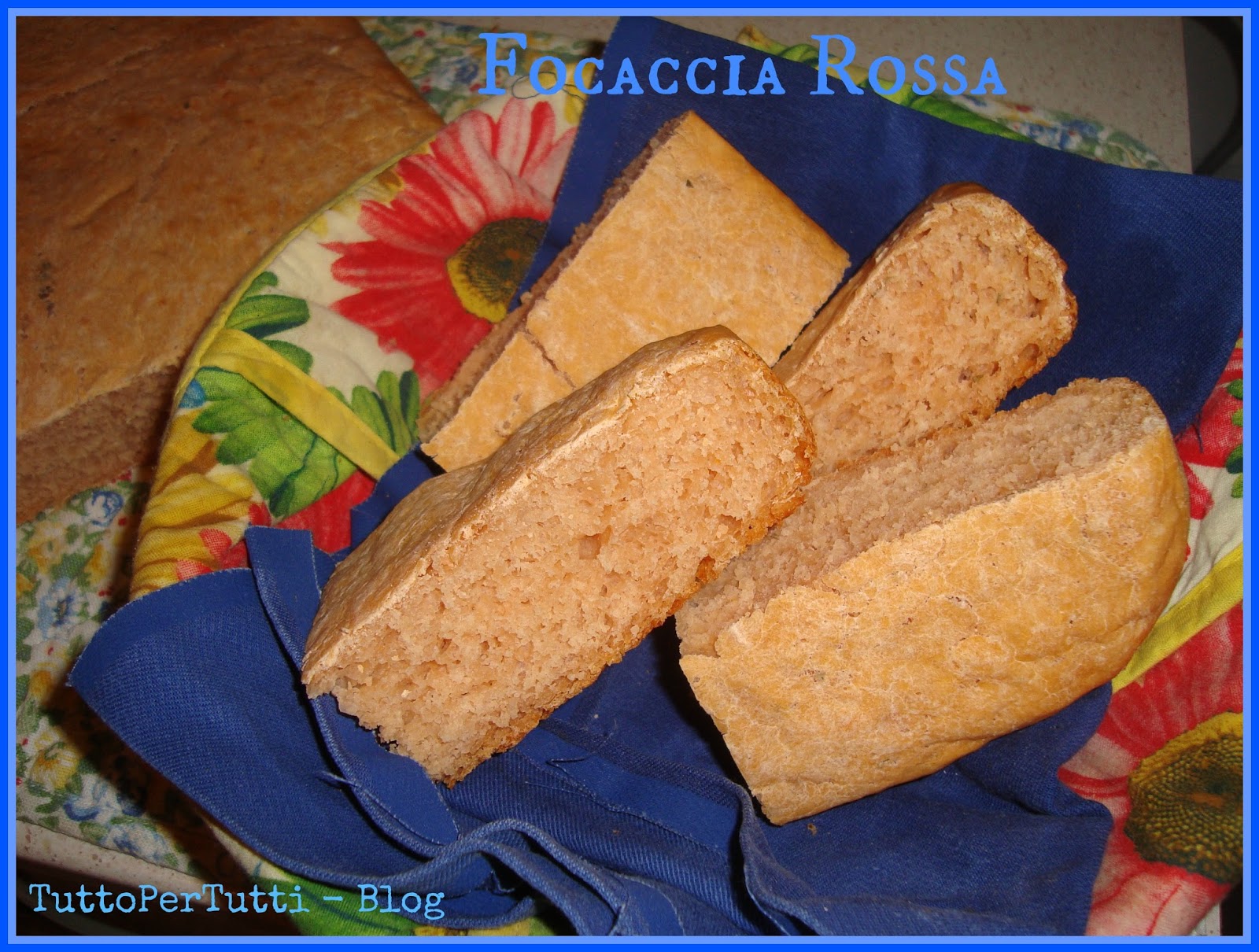 TuttoPerTutti: FOCACCIA ROSSA