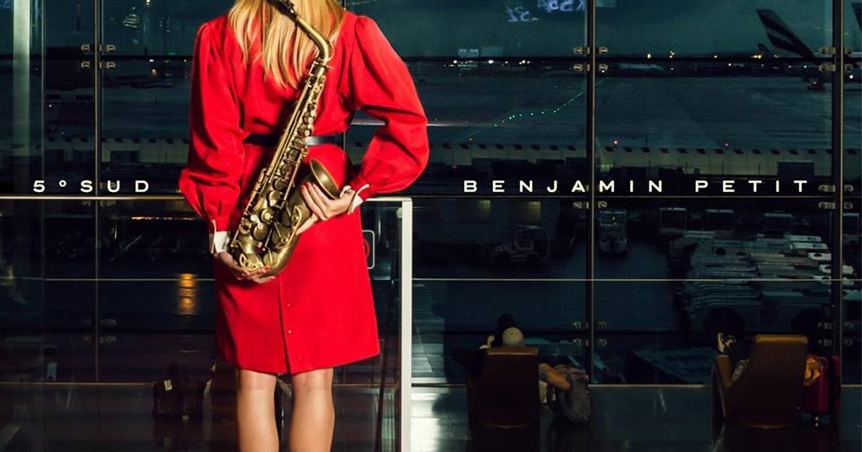 Republic of Jazz: Benjamin Petit, l'album 5 Degrés Sud // Invitation au ...