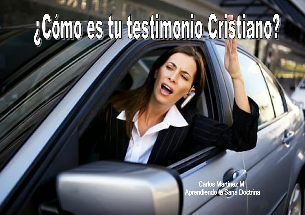 Aprendiendo la Sana Doctrina: ¿CÓMO ES TU TESTIMONIO CRISTIANO?