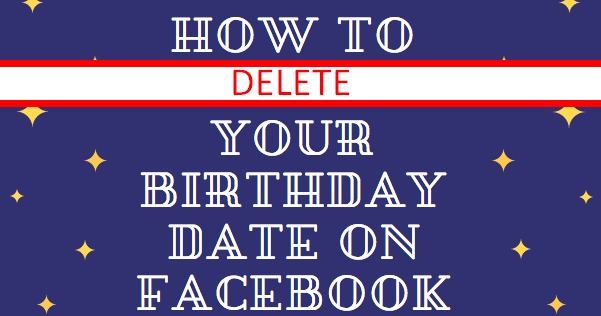 How Do I Delete My Birthday On Facebook how-do-i-delete-my-birthday-on-facebook