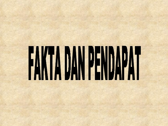 Contoh Kalimat Fakta dan Opini | MATERI PELAJARAN