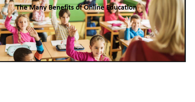 The Many Benefits of Online Education - Quality Education