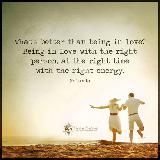 What's better than being in Love with the right person at the right ...