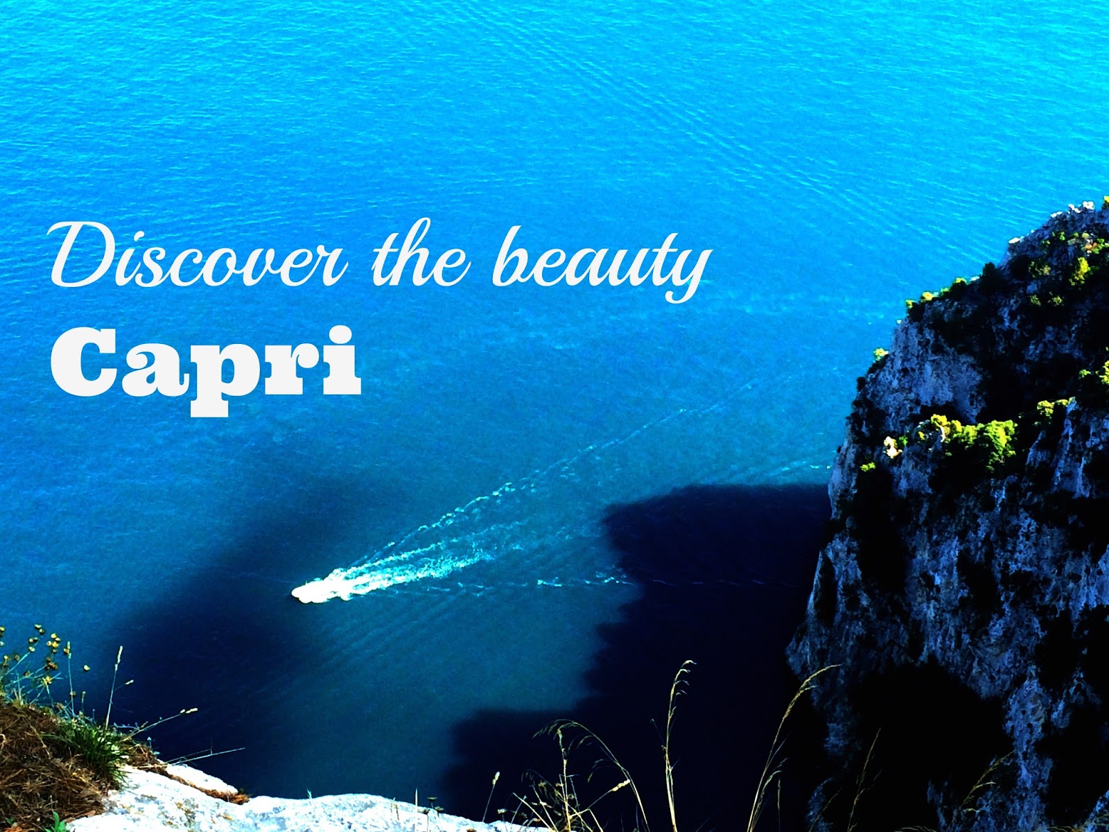 Explore. Dream. Discover. Capri. - Corinna B's World