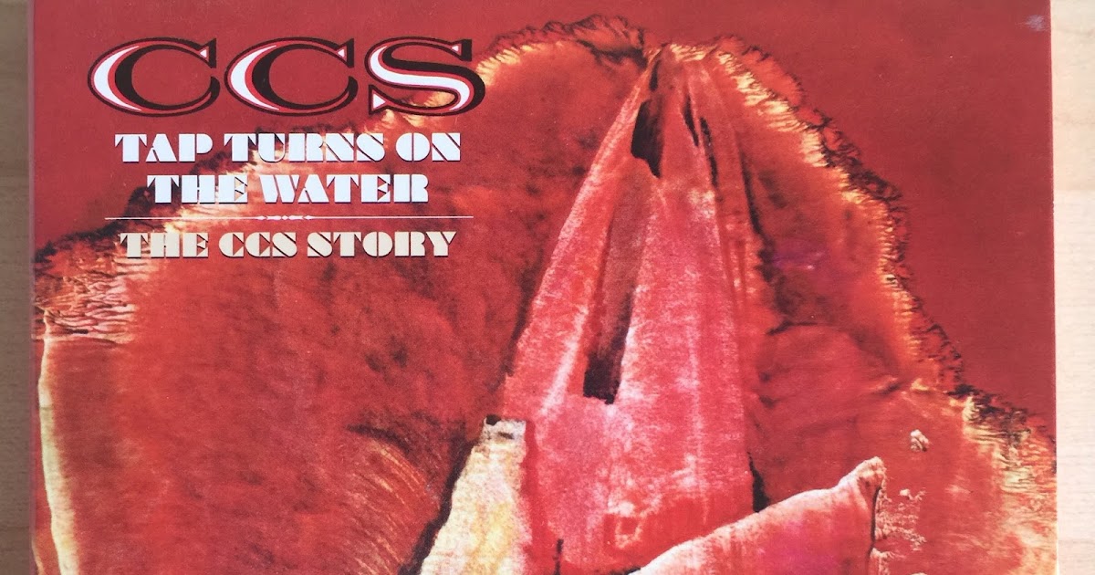 There's Something About 1971...: "Tap Turns On The Water: The CCS Story ...