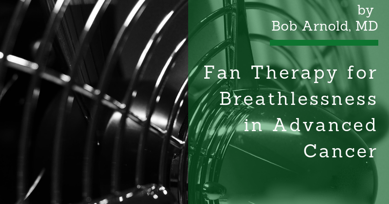 A Randomized Controlled Trial for Fan Therapy in Dyspnea ~ Pallimed