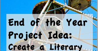 End of the Year Project Idea: Literary Theme Park - The Literary Maven