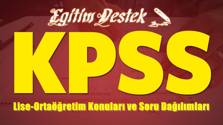 KPSS Lise-Ortaöğretim Konuları ve Soru Dağılımları | Eğitim Destek