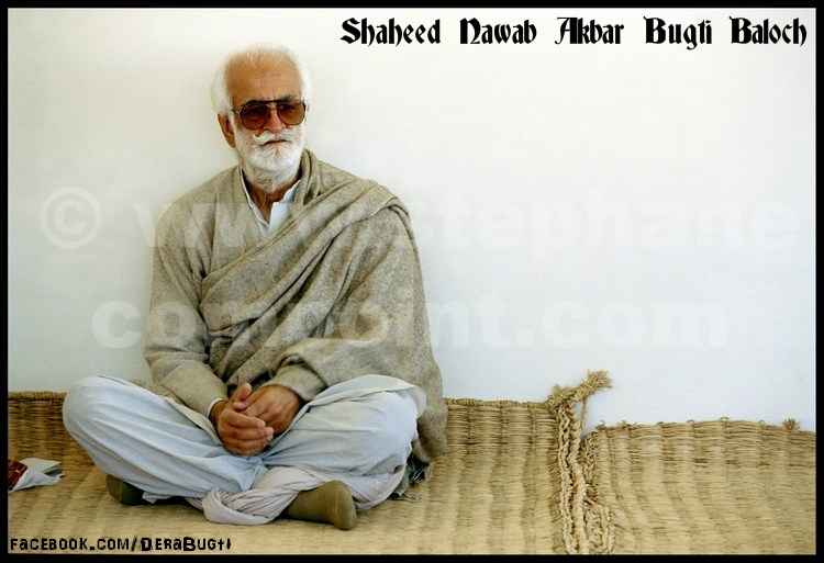⋆ Shaheed Nawab Akbar Bugti Baloch ⋆ | Dera Bugti